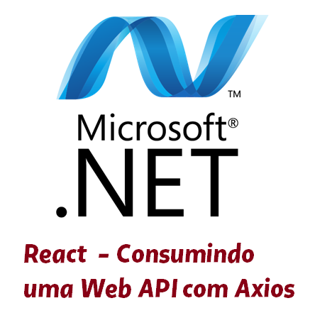 Aprenda .NET - React - Consumindo uma Web API com Axios - Maria Cl...