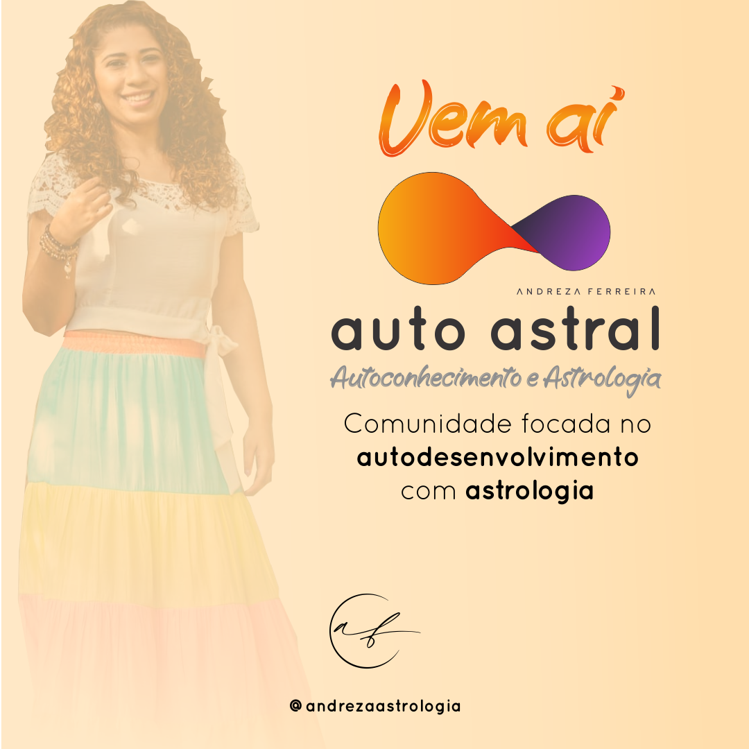Auto Astral - Autoconhecimento e Astrologia - Andreza Ferreira | Ho...