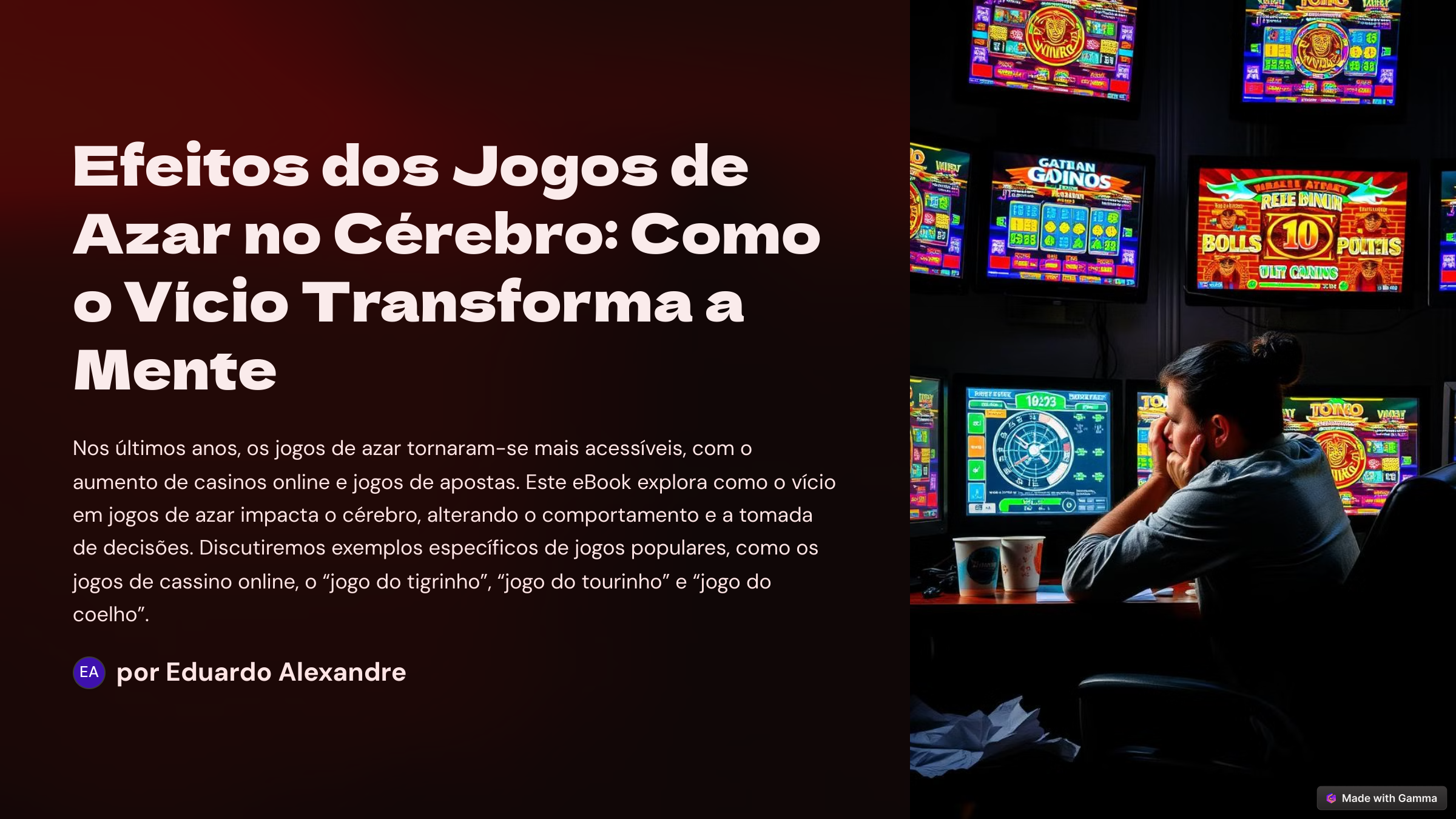 Efeitos dos jogos de azar no cérebro : como o vicio transforma a me...
