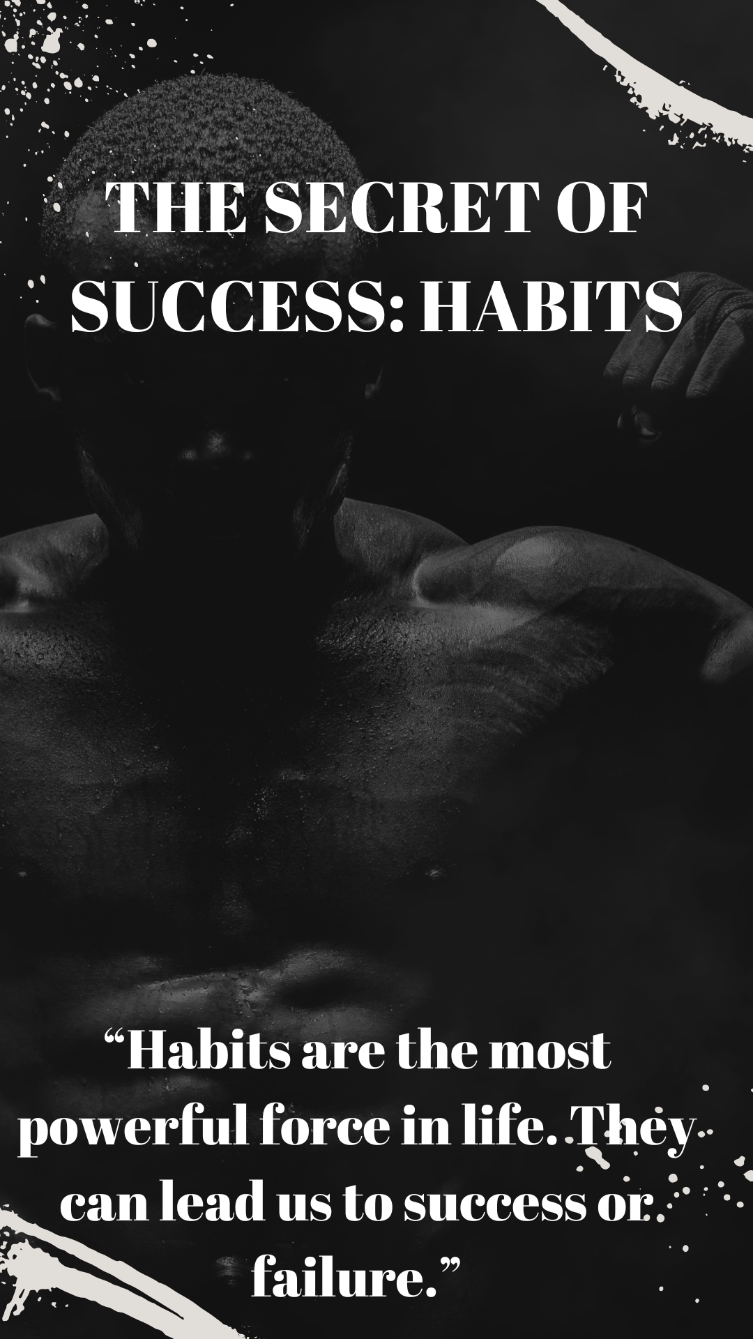 THE SECRET OF SUCCESS: HABITS