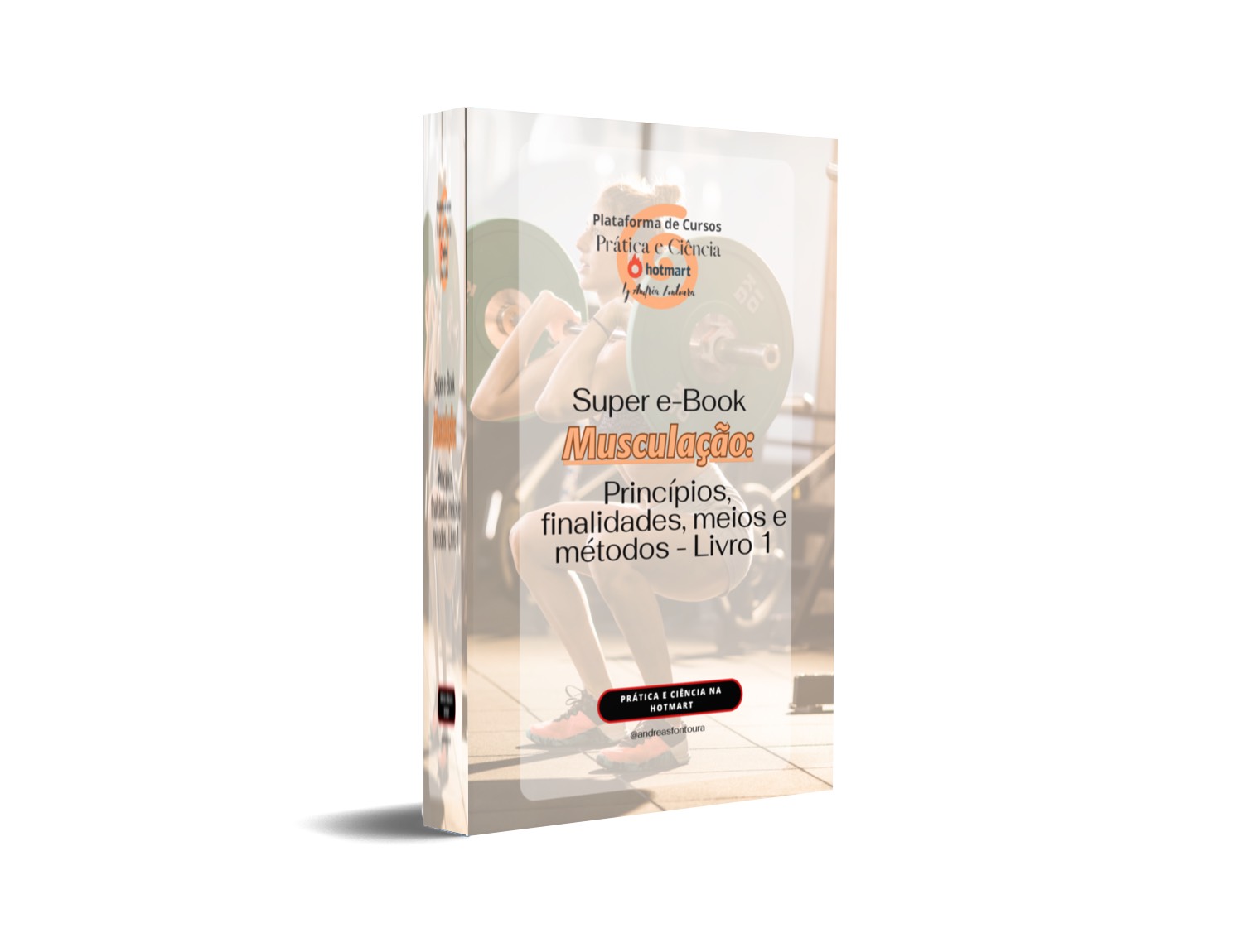 Super e-Book - Livro 1 Musculação: Princípios, finalidades, meios e...