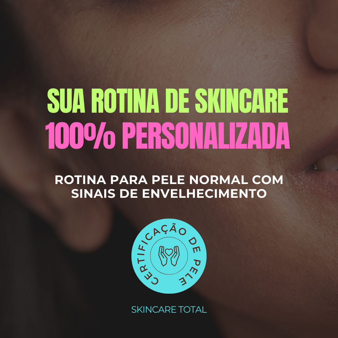 Rotina de Pele NORMAL com SINAIS DE ENVELHECIMENTO Skincare Total