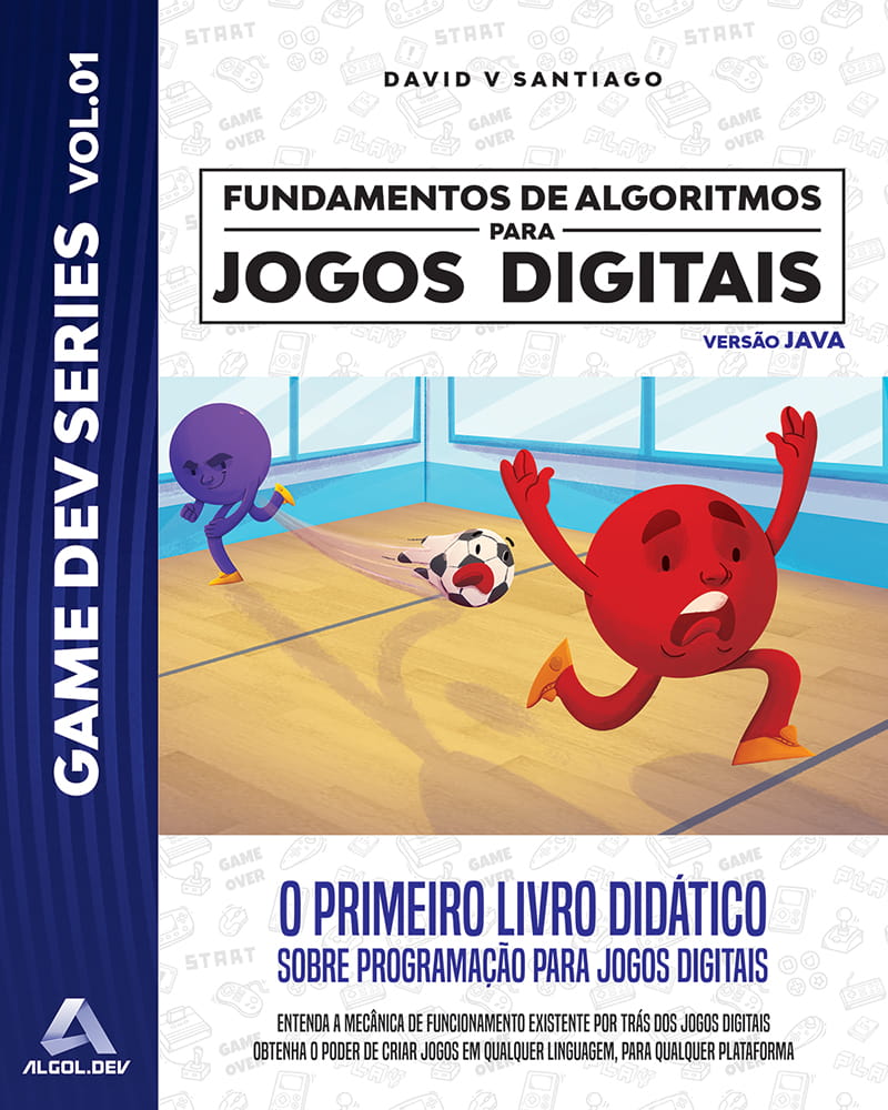 GAME DEV SERIES vol.01 Fundamentos de algoritmos para jogos digitais ...
