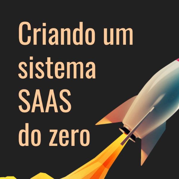 Criando um sistema SAAS do zero
