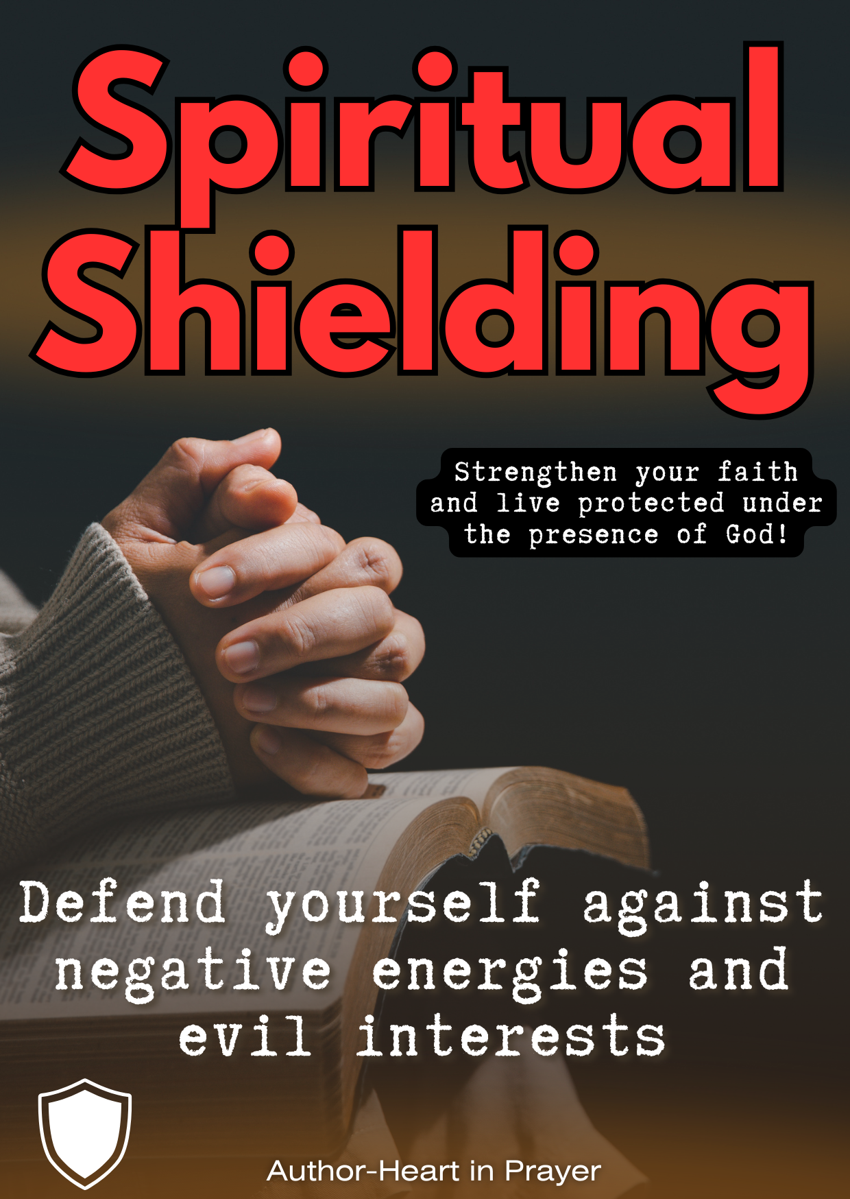 Spiritual Shielding: Defense Against Evil Energies and Intentions
