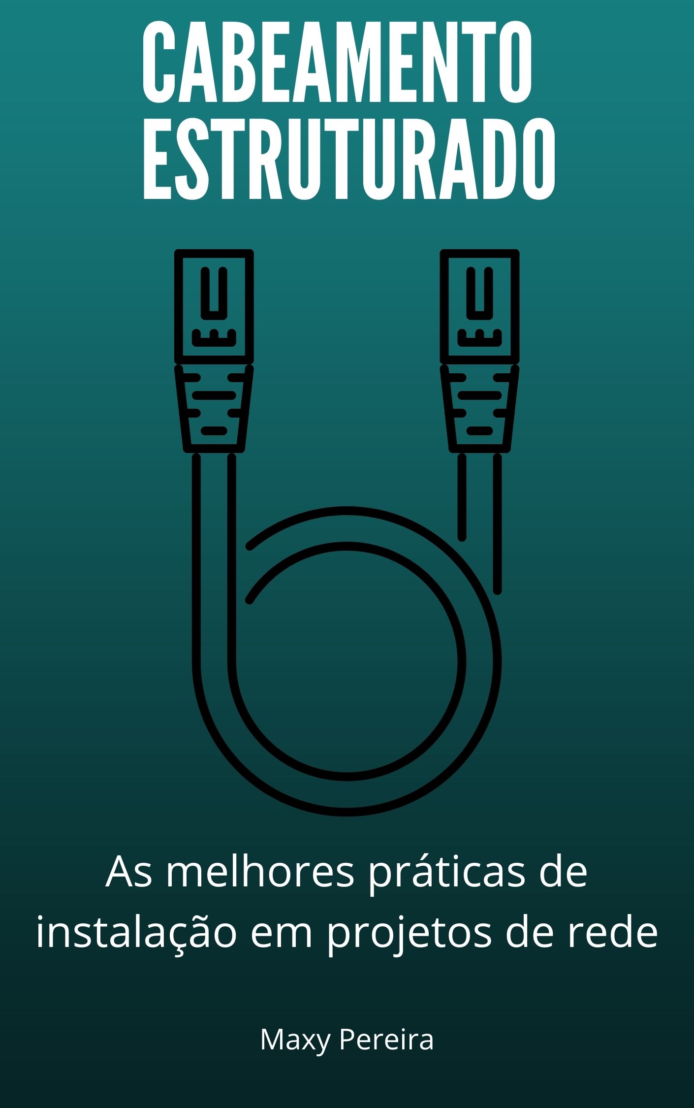 CABEAMENTO ESTRUTURADO - GUIA PASSO A PASSO COM AS MELHORES PRÁTICA...