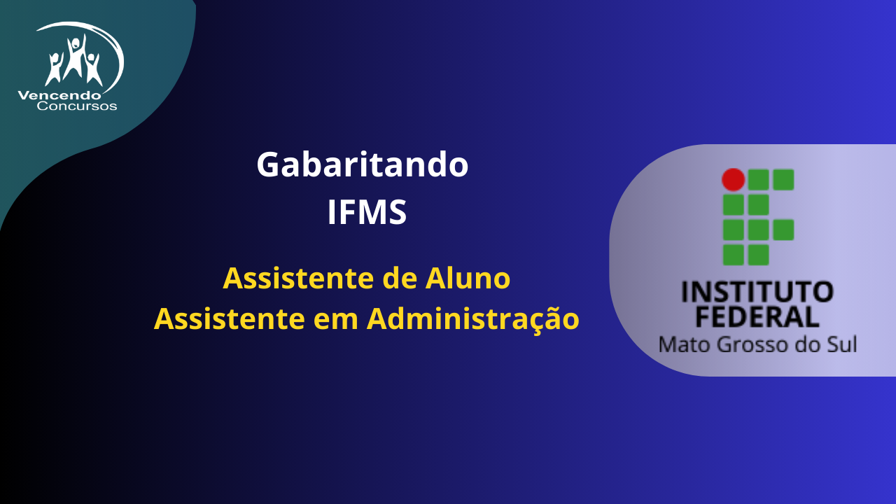Gabaritando IFMS - Assistente de Alunos | Assistente em Administração