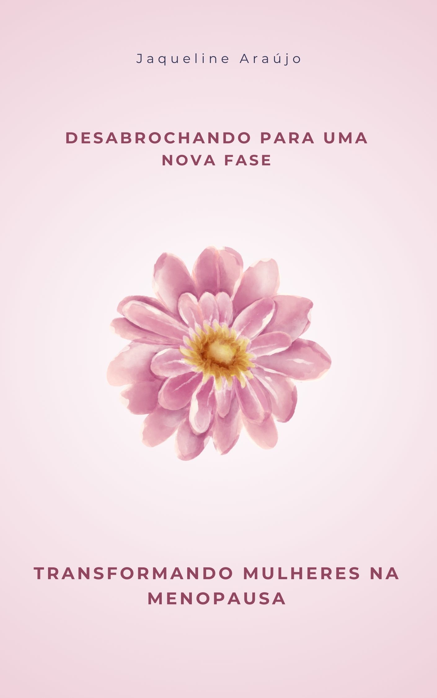 Transformando Mulheres na Menopausa - Jaqueline Soraya Guimarães de...