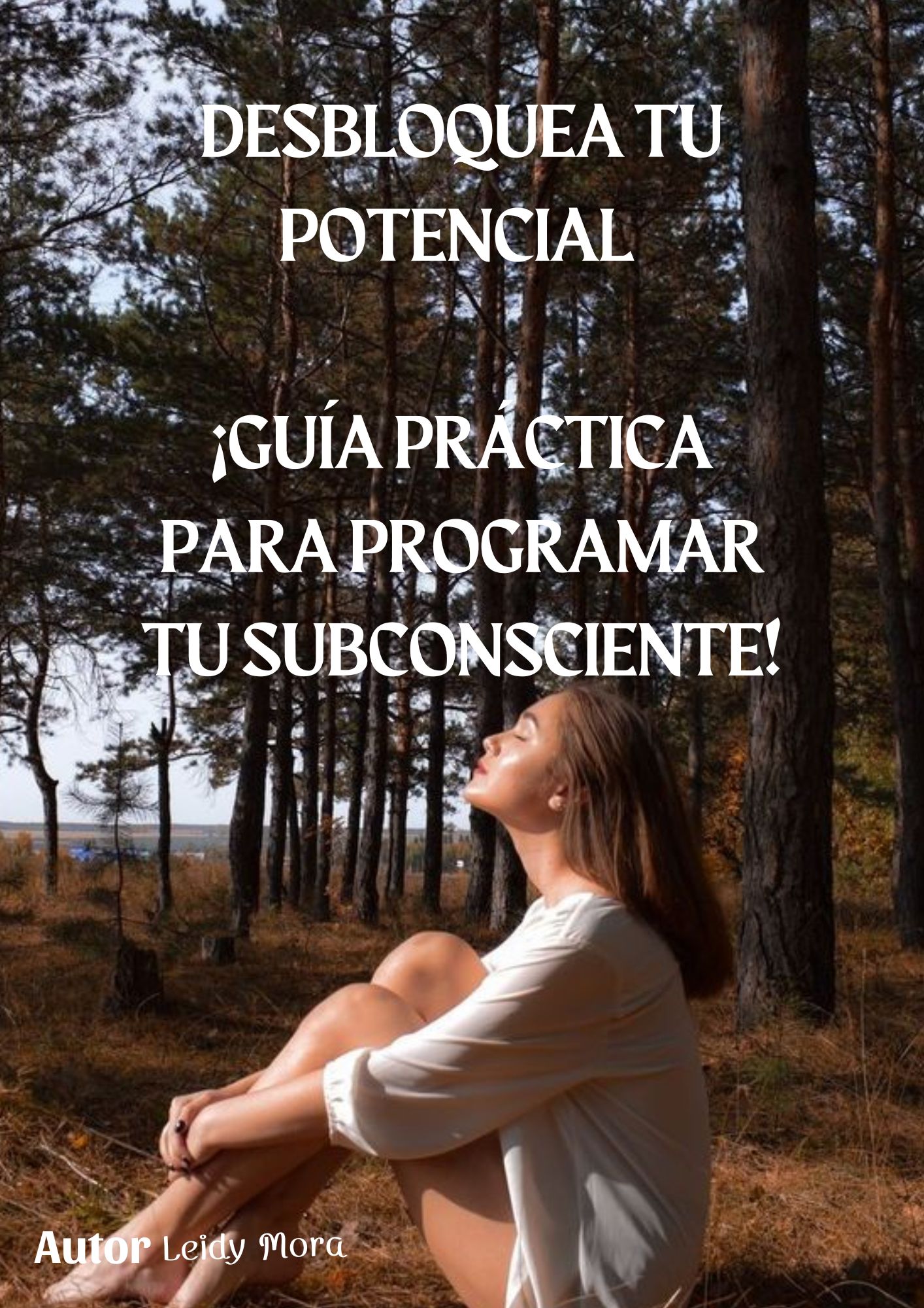 Desbloquea Tu Potencial ¡Guía Práctica Para Programar Tu Subconsciente!