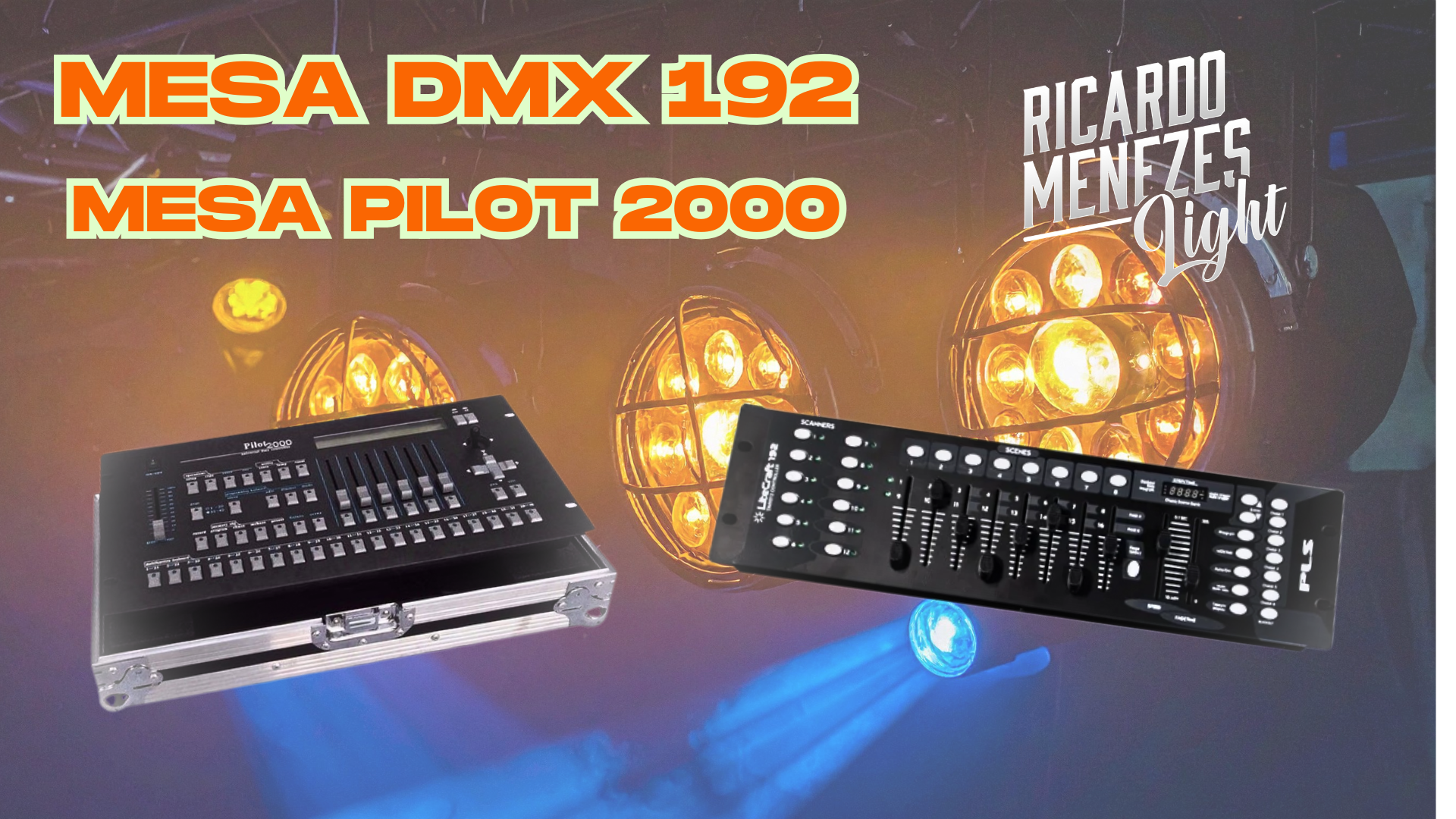 Pacote iluminação DMX - Mesa 192 e mesa Pilot 2000 - Ricardo Meneze...