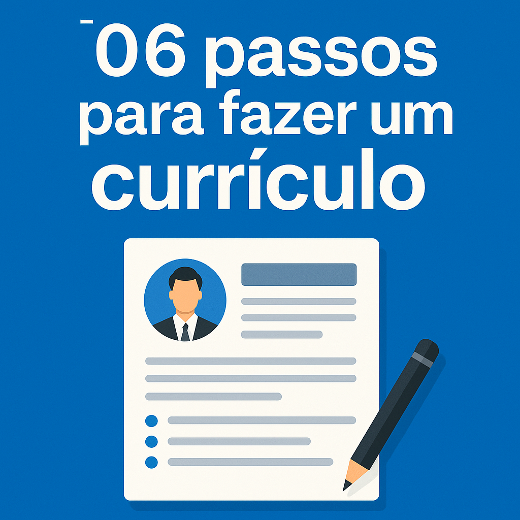 [GUIA PRÁTICO] 6 PASSOS PARA FAZER UM CURRÍCULO - Jair Rodrigues Pe...