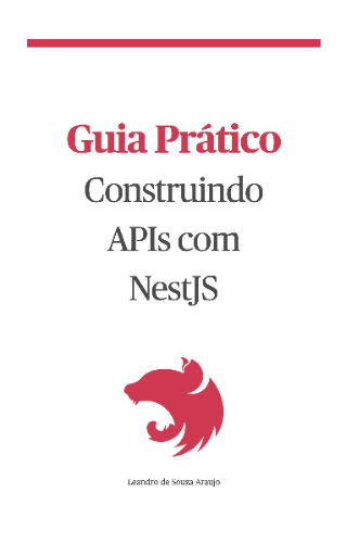 Desenvolvedor Web - Guia Prático Construindo APIs com NestJS