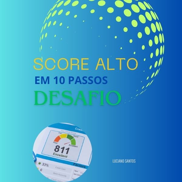 SCORE ALTO EM 10 PASSOS - Luciano dos santos marques | Hotmart