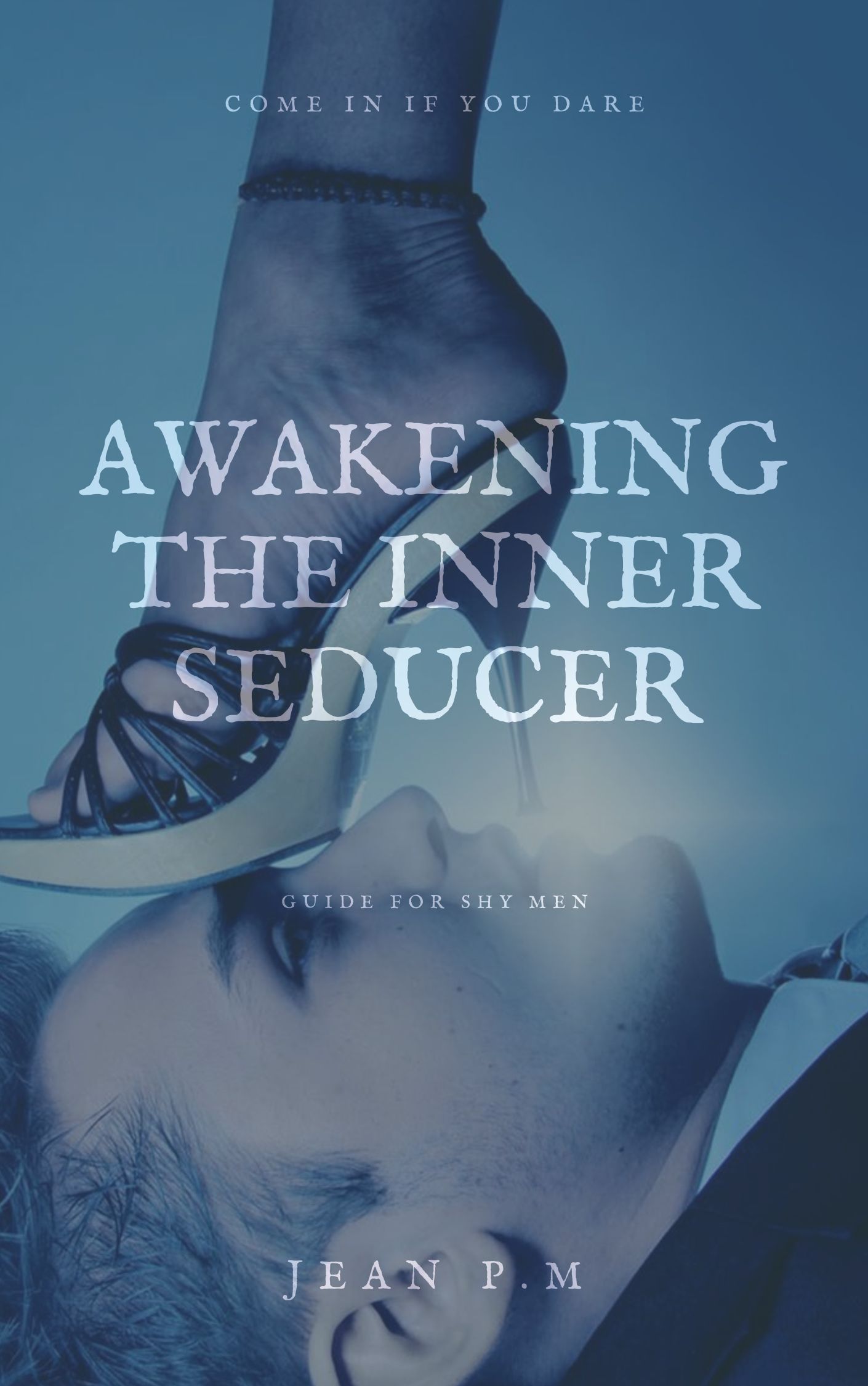 Awakening the Seducer Within