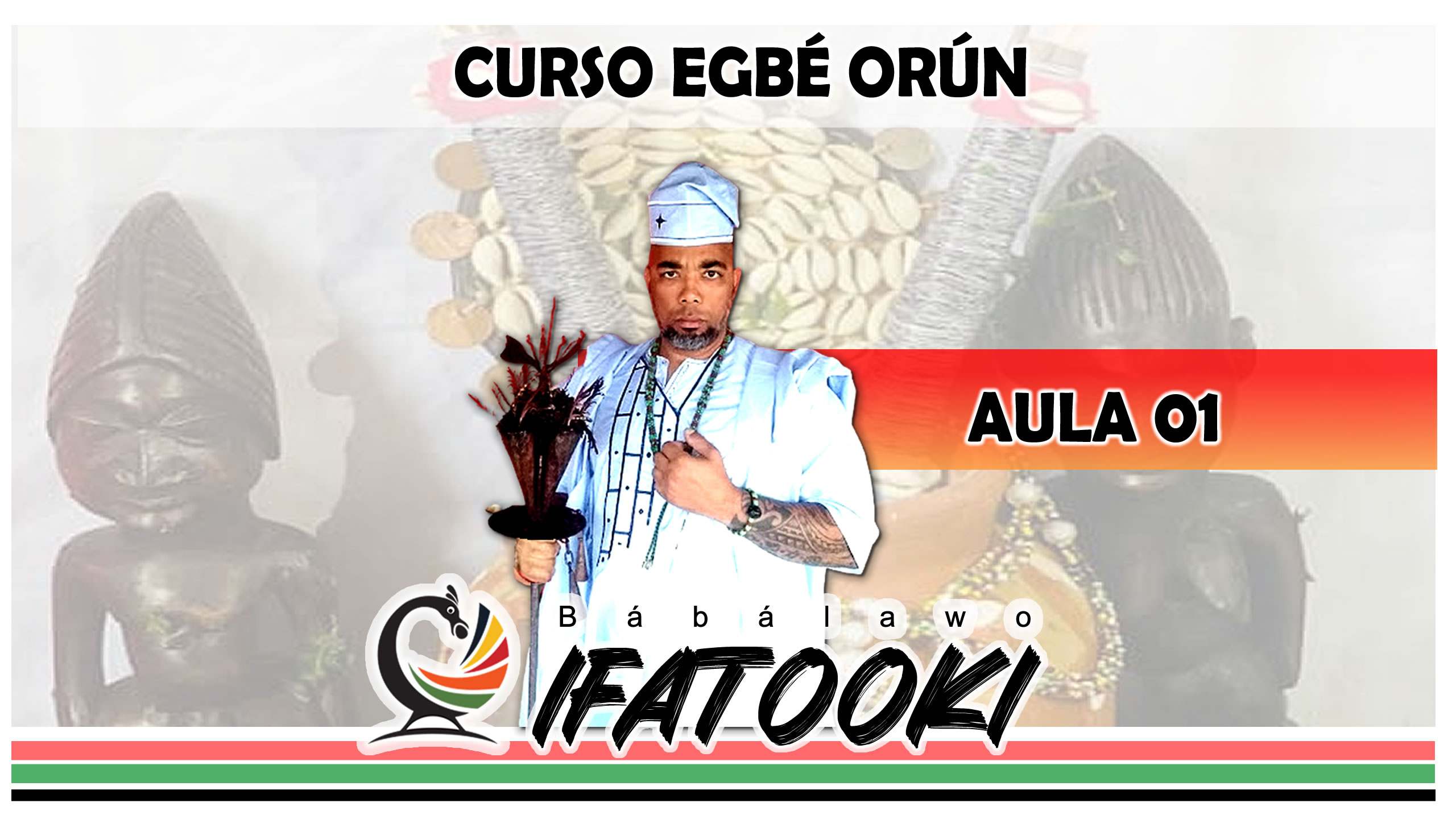 CURSO BASICO ÉGBE ORÚN - BABALAWO IFATOOKI ADEBAYIO - Babalawo Ifát...