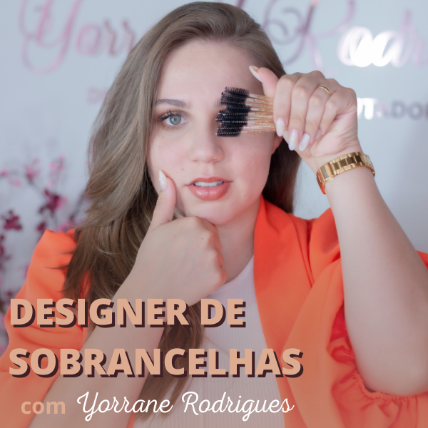 Designer de Sobrancelhas com Yorrane Rodrigues [OFICIAL]