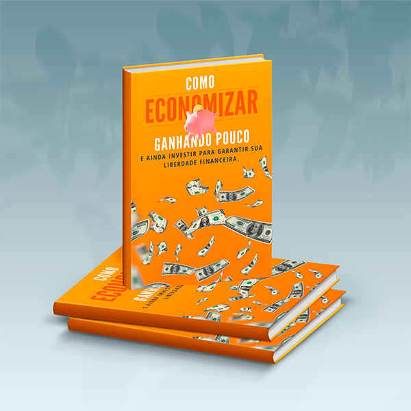 Como Economizar Dinheiro Ganhando Pouco E Ainda Investir Para