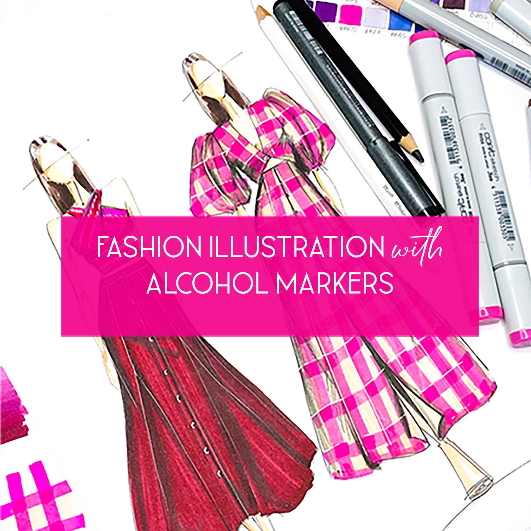 Fashion Illustration with Alcohol Markers – Online Course - B Desig...