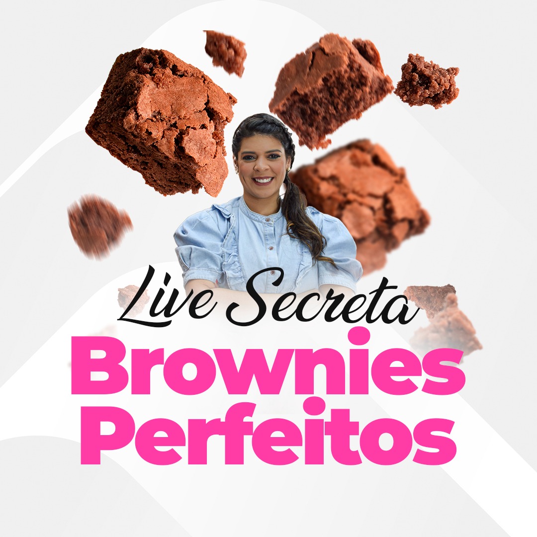 Live secreta : brownies perfeitos - Marcela Soares de Araujo | Hotmart