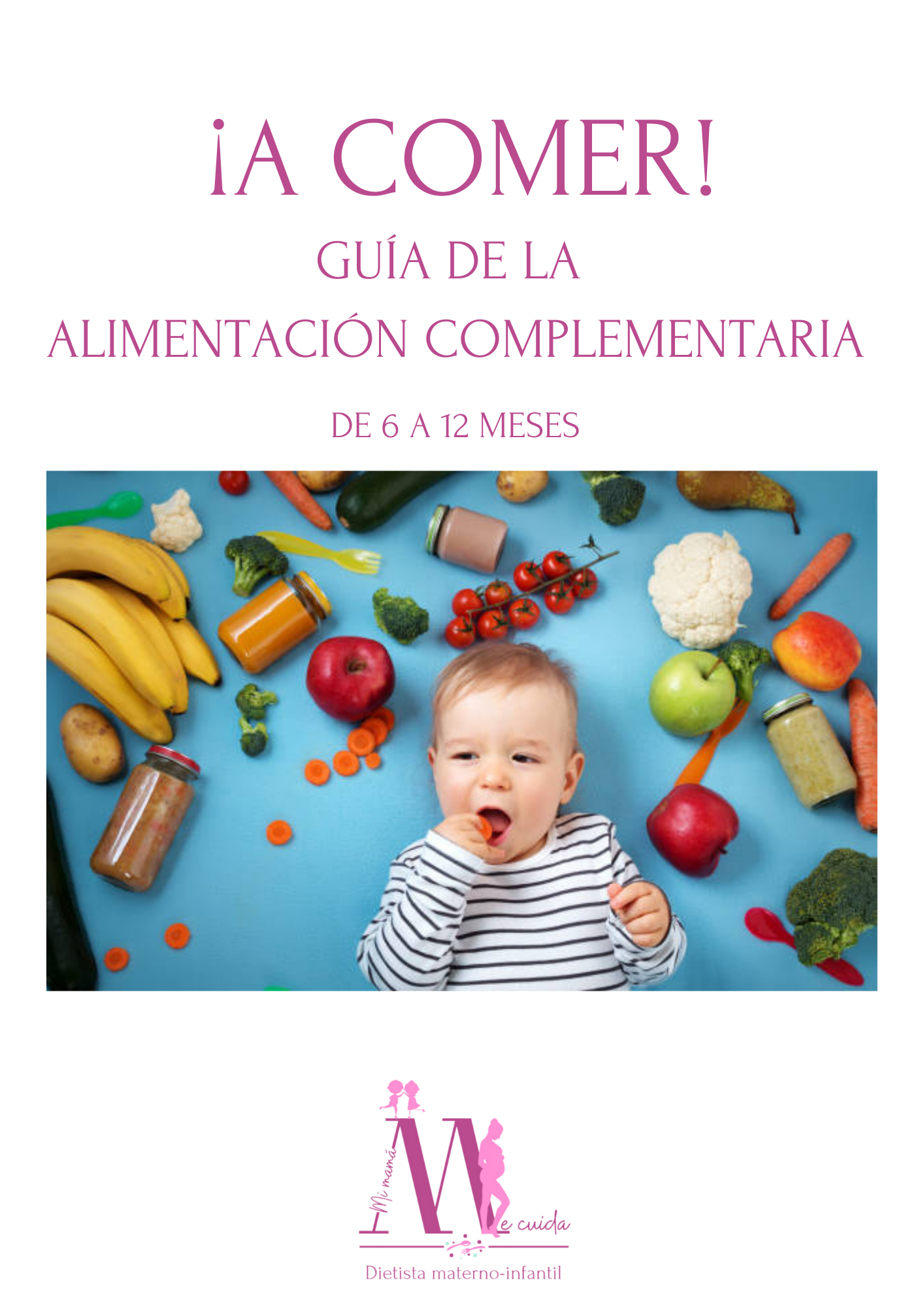 ¡A comer! Guía de la Alimentación Complementaria de 6 a 12 meses