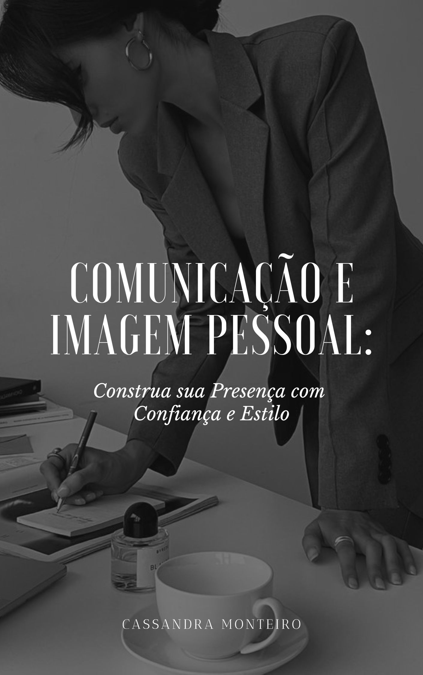 Comunicação e Imagem Pessoal: Construa sua Presença com Confiança e Estilo