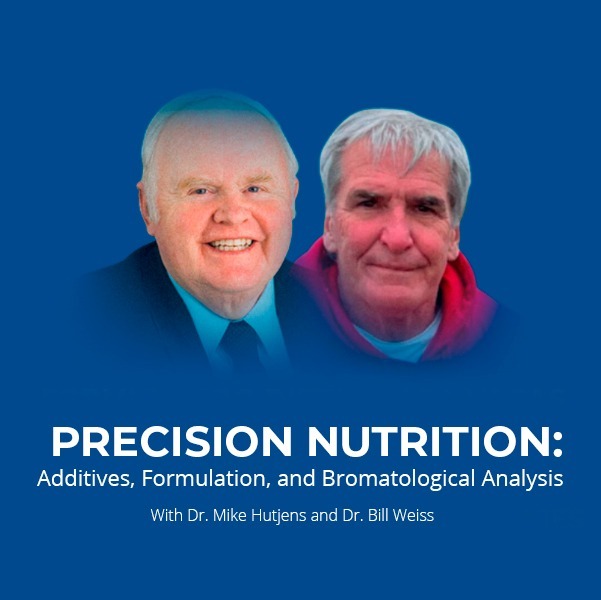 Precision Nutrition: Additives, Formulation, and Bromatological Analysis with Dr. Mike Hutjens ...