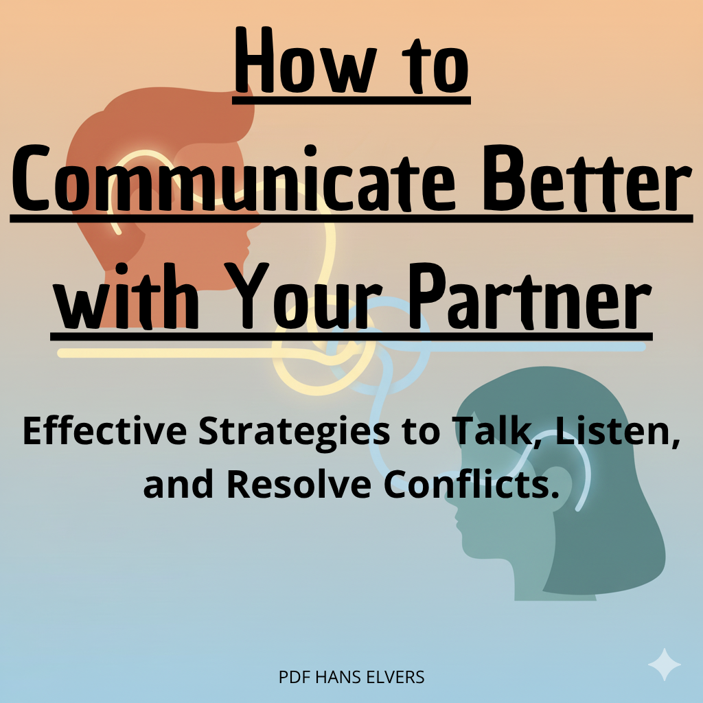 How to Communicate Better with Your Partner (Without Fighting). Eff...