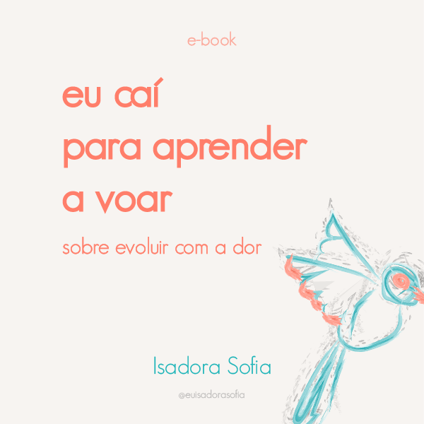 E-BOOK - eu caí para aprender a voar - Isadora Sofia Papa | Hotmart