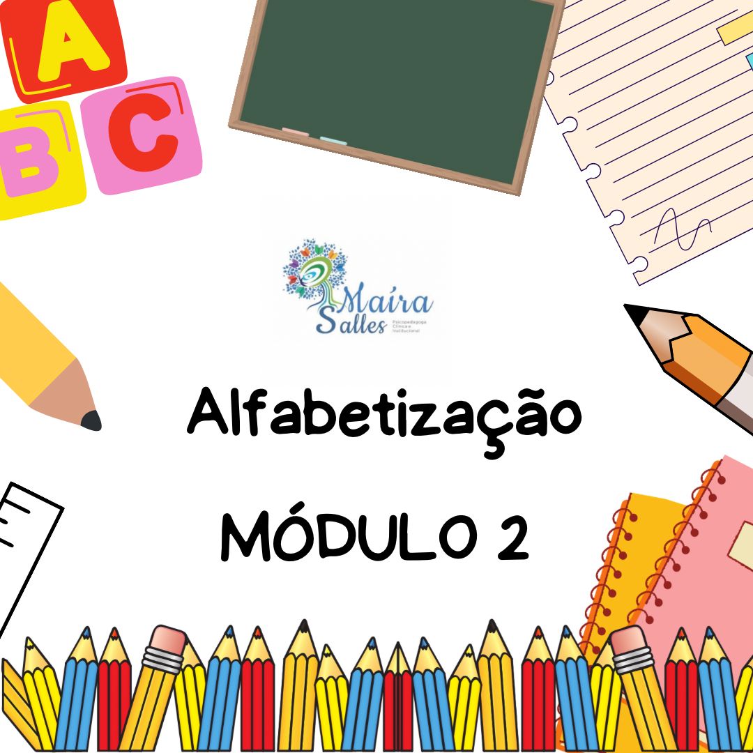 MÓDULO 2 - ALFABETIZAÇÃO