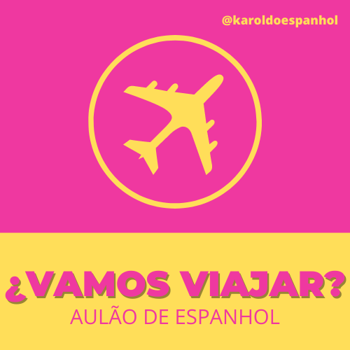 ¿Vamos Viajar? - Aulão de Espanhol - Ana Karoliny Guimarães Martin...