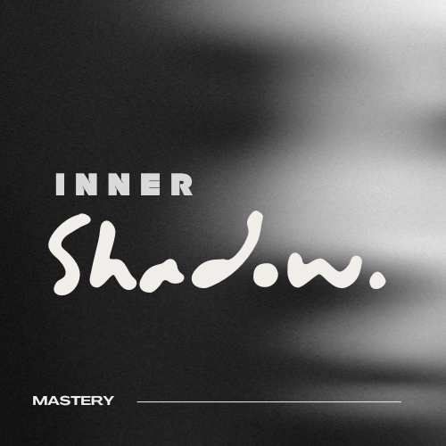 Inner Shadow Mastery