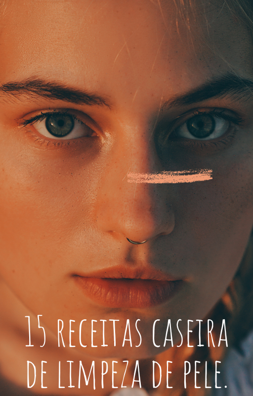 15 receitas caseiras de Limpeza de pele - EDUARDO RAFAEL DO NASCIME...