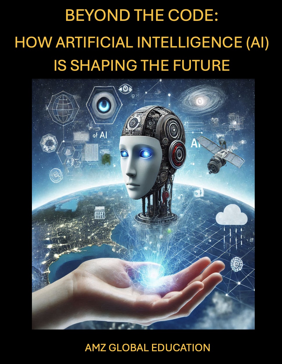 BEYOND THE CODE: HOW ARTIFICIAL INTELLIGENCE AI IS SHAPING THE FUTURE