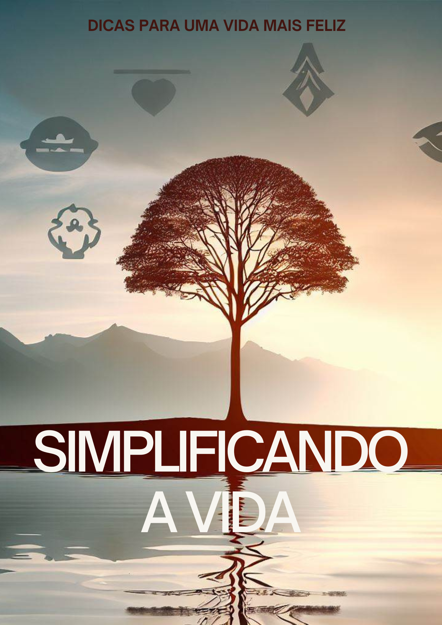 Simplificando a vida , dicas para uma vida mais feliz - Rafael goul...