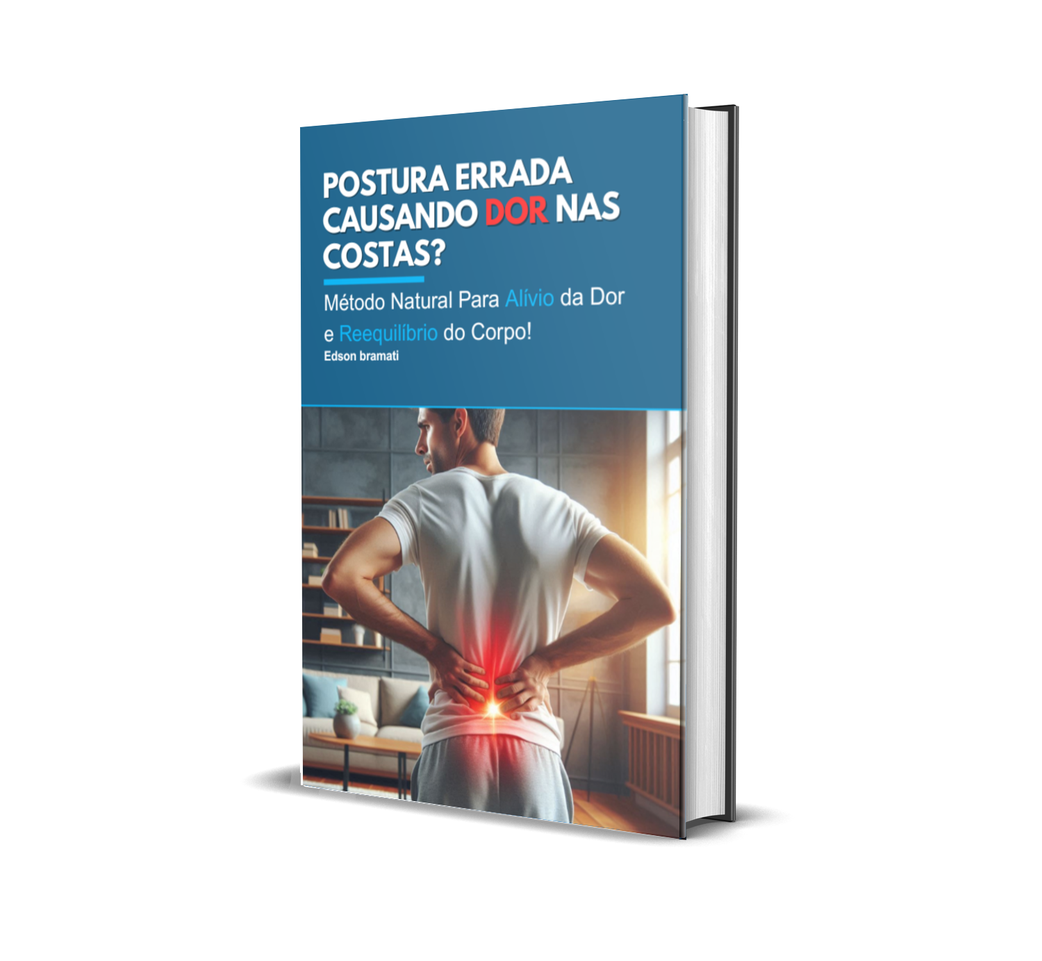 Postura Errada Causando Dor nas Costas? Método Natural Para Alívio ...