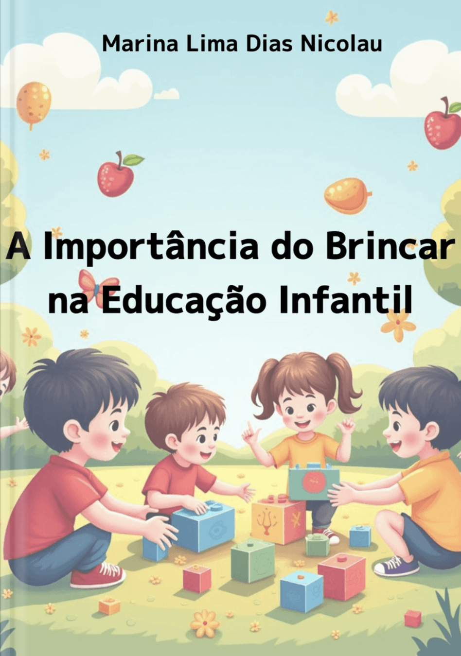 A Importância do brincar na Educação Infantil - Marina Lima Dias Ni...