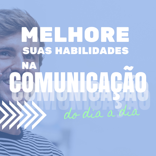 Melhore suas Habilidades na Comunicação do Dia a dia - Gabriel Pinh...