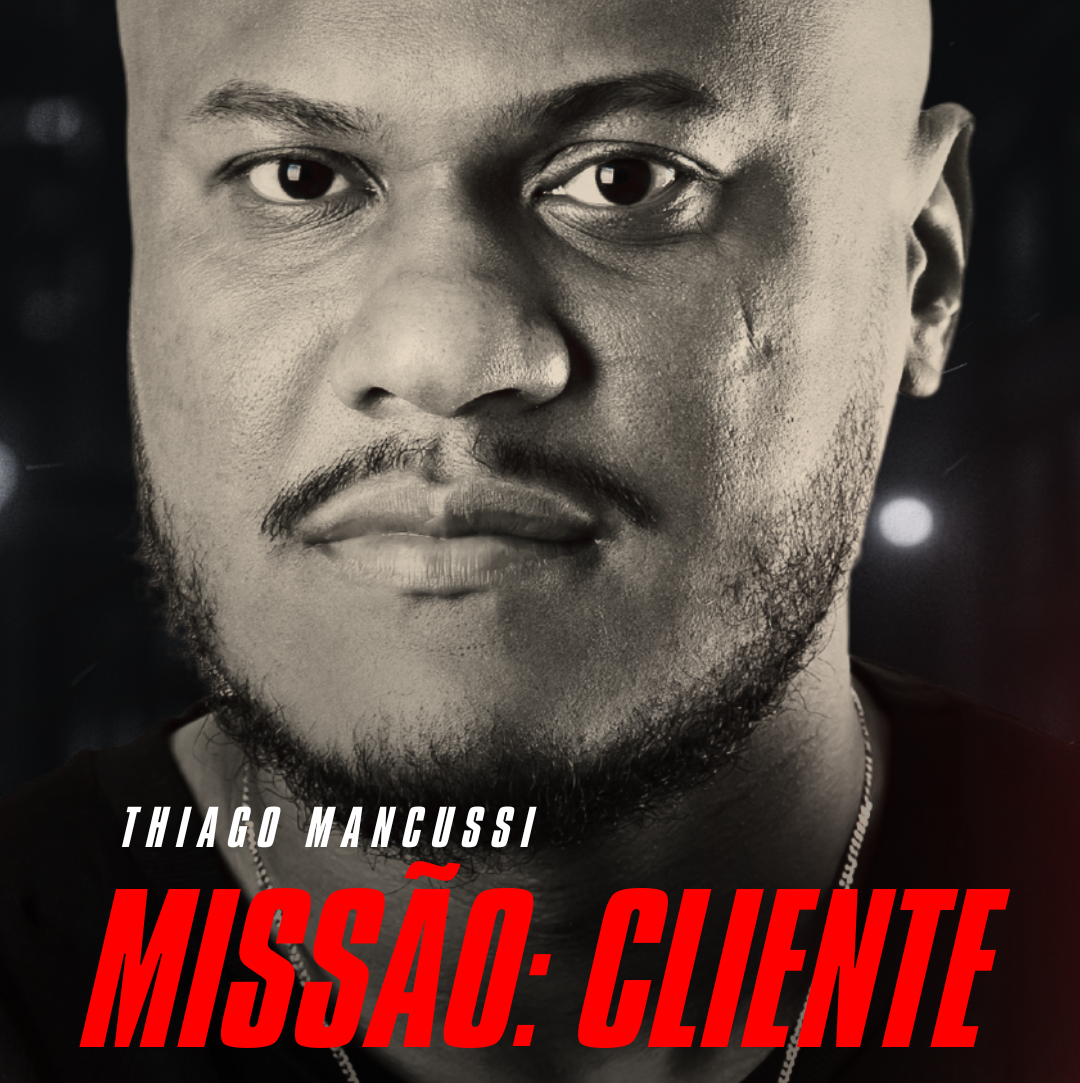 Missão: Cliente - Thiago Mancussi | Hotmart