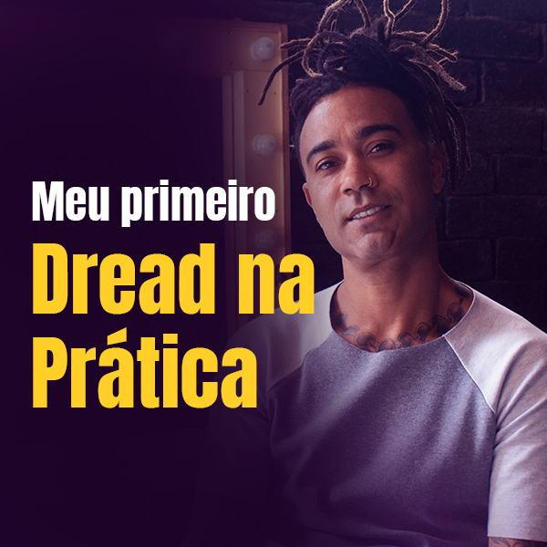 MEU PRIMEIRO DREAD, NA PRÁTICA