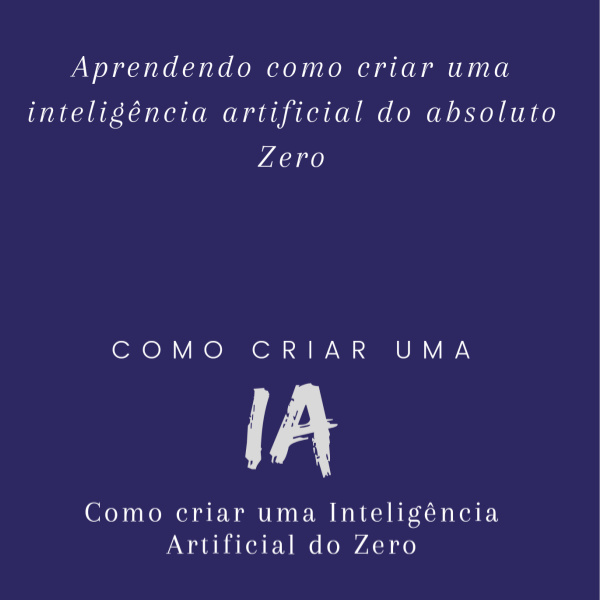 Como criar uma Inteligência Artificial do Zero - Larissa Gabriella ...