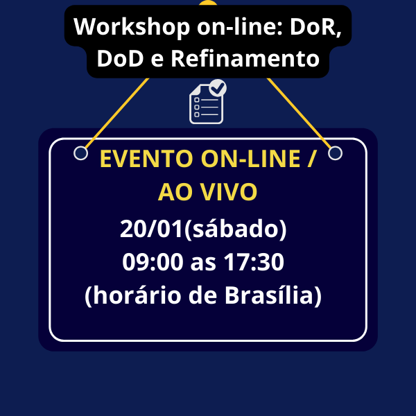 Workshop on-line: DoD, DoR e Refinamento