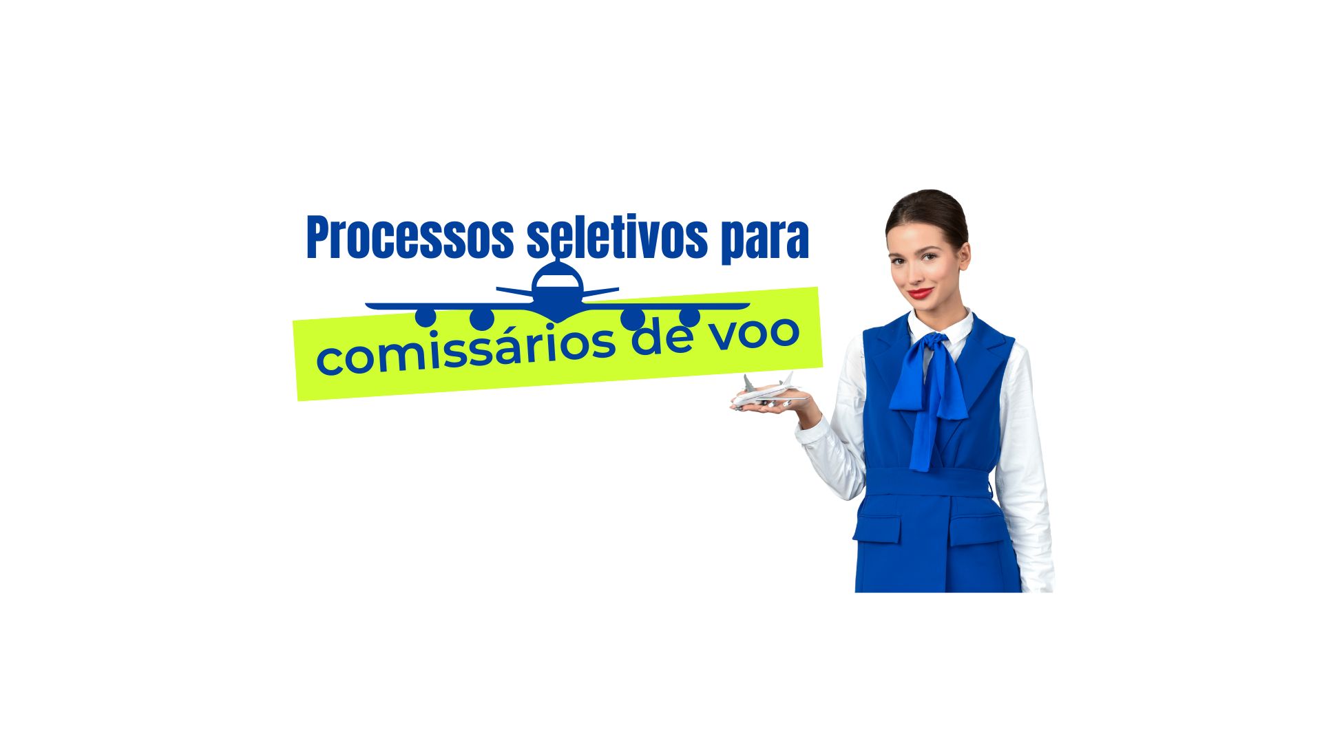 Processos Seletivos para Comissários de Voo