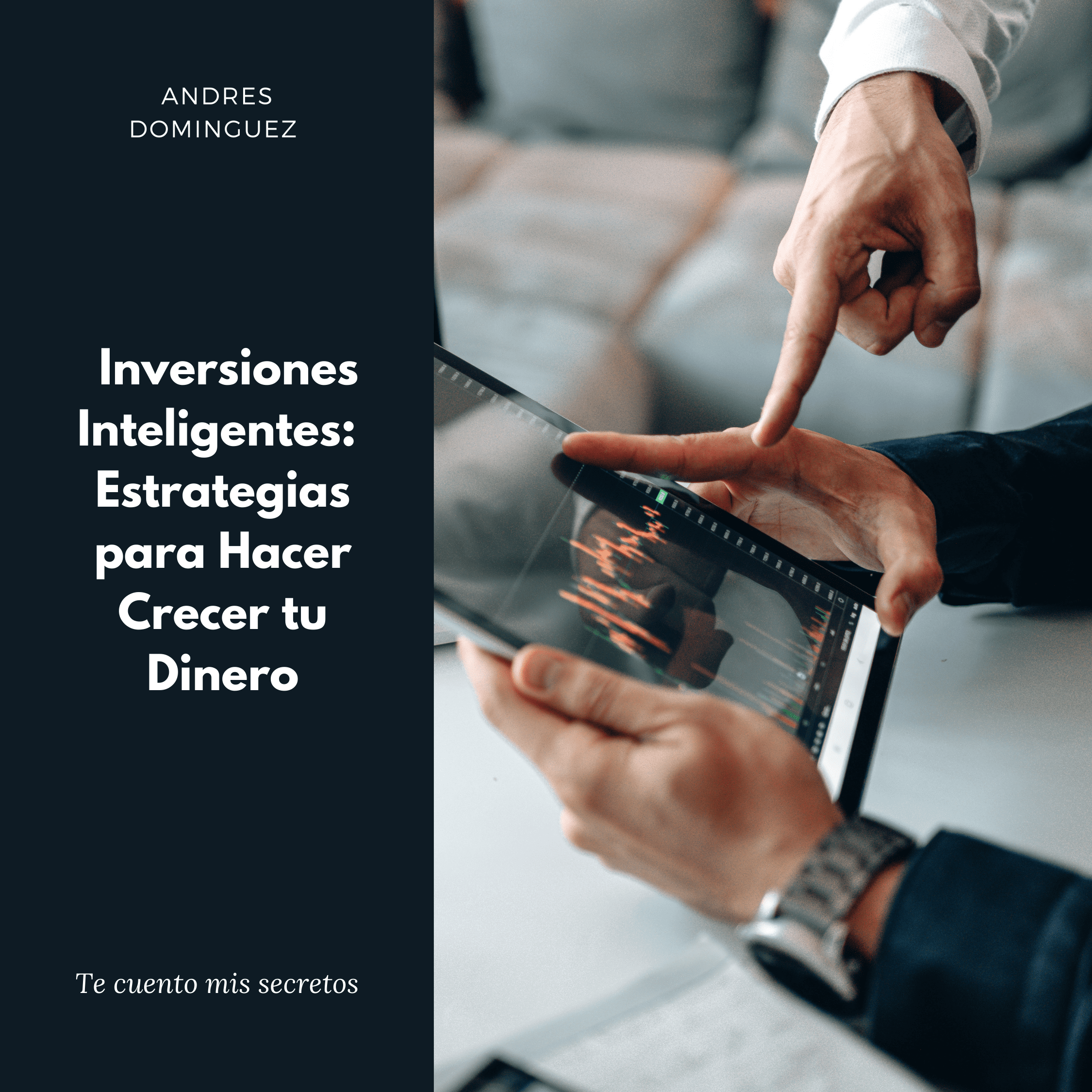 Inversiones Inteligentes: Estrategias para Hacer Crecer tu Dinero