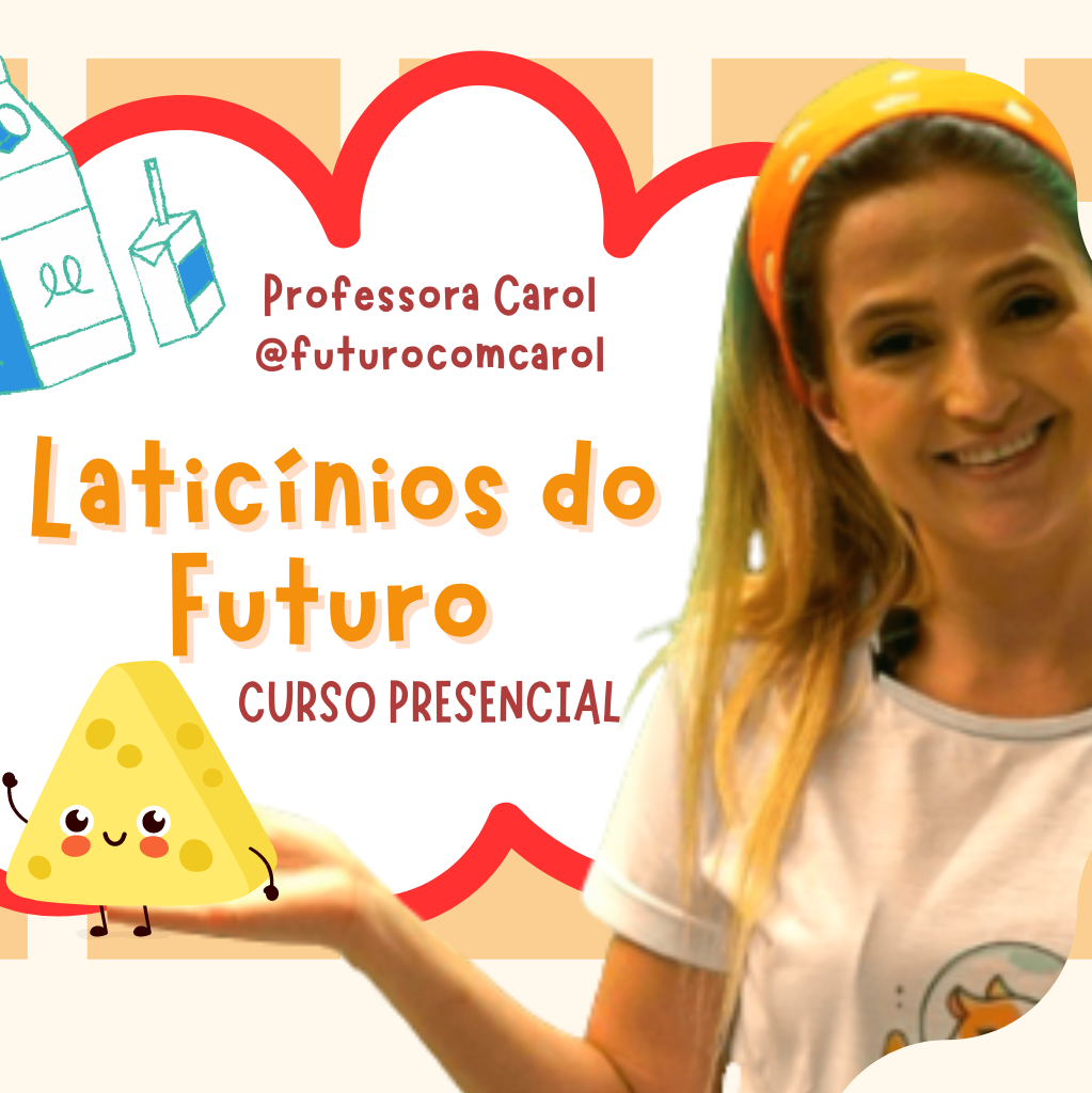 Curso Presencial Laticínios do Futuro - Chef Carol do Futuro | Hotmart
