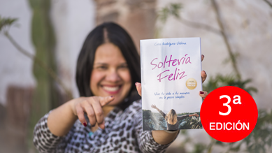 Soltería Feliz (SOLFE-3) Vive tu vida a tu manera en 6 pasos simples