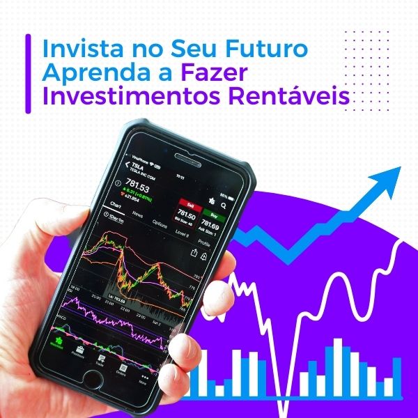 Invista no Seu Futuro Aprenda a Fazer Investimentos Rentáveis - FR ...