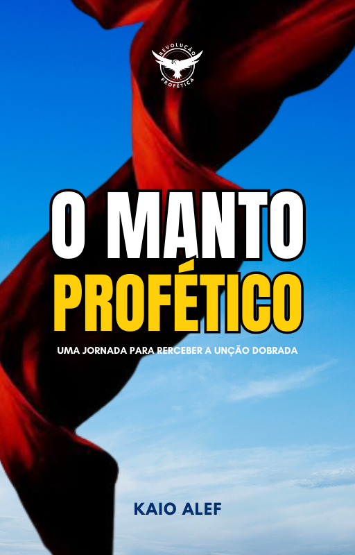 O Manto Profético | Kaio Alef - Kaio Alef Oficial | Hotmart