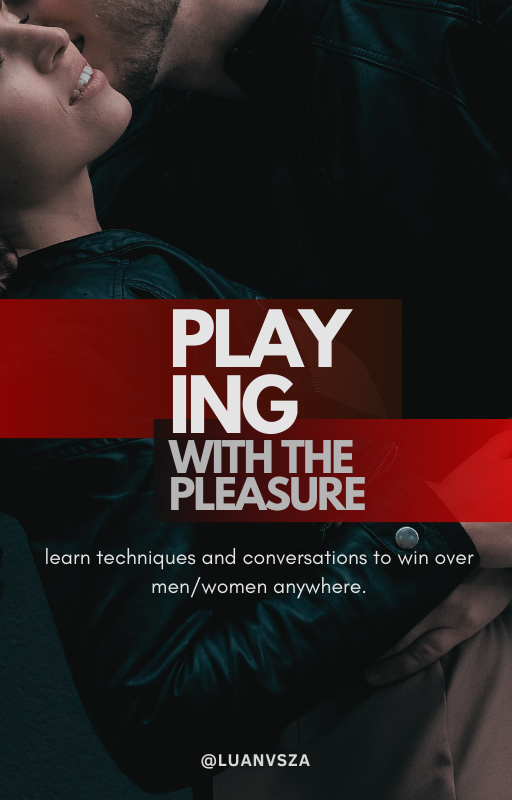 Playing with pleasure - learn techniques and conversations to win over men/women anywhere.