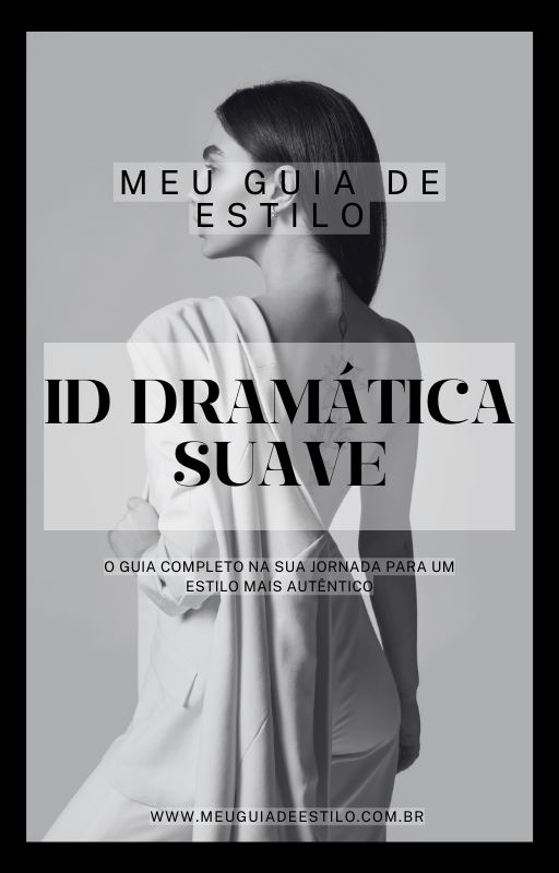 GUIA DE ESTILO - DRAMÁTICA SUAVE - CAROLINE ISEPPI | Hotmart