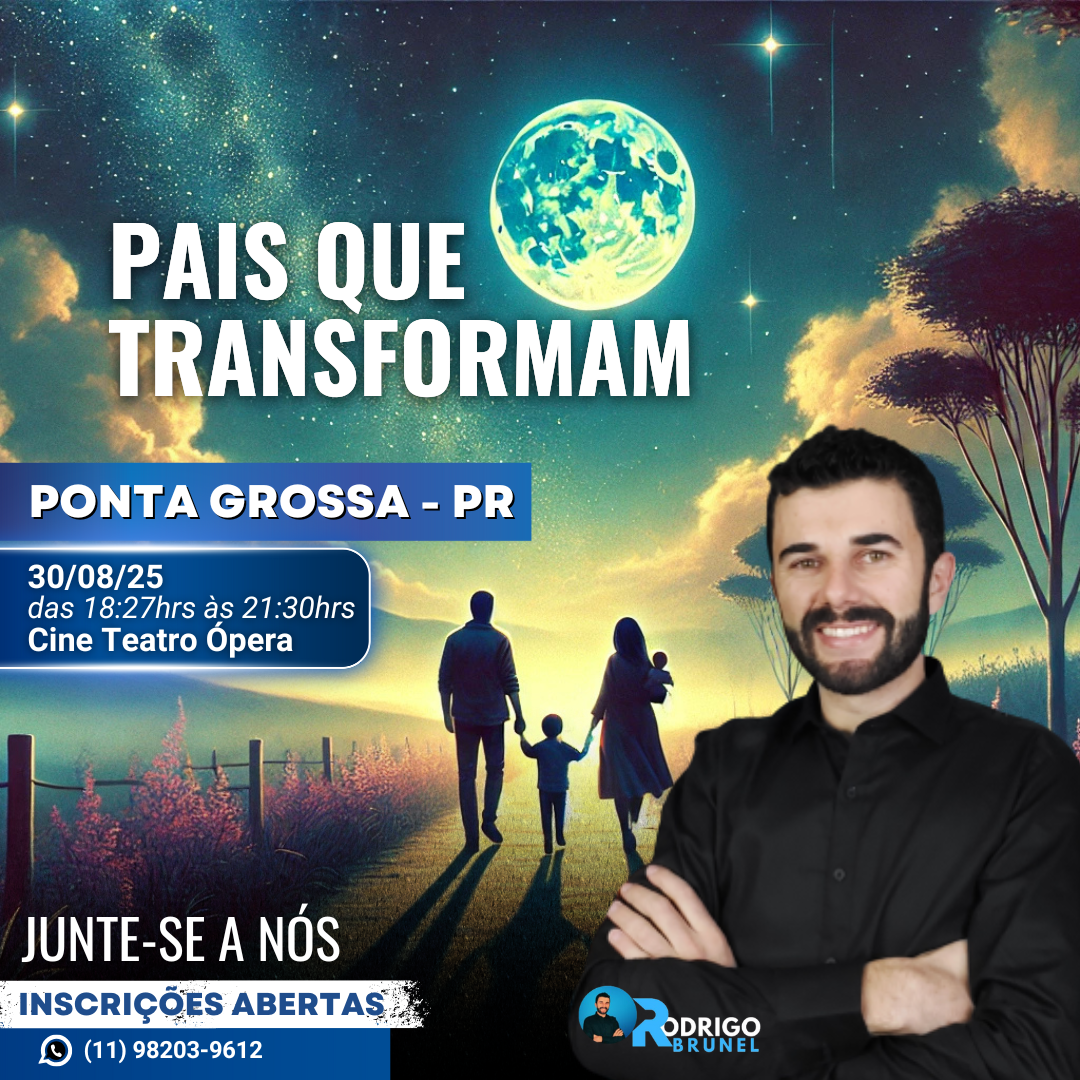 Pais que Transformam - PONTA GROSSA - PR